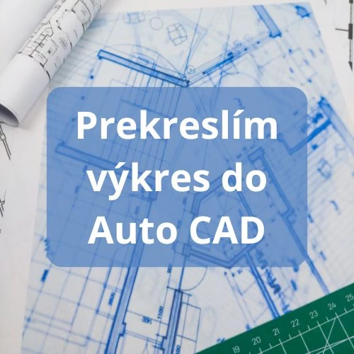Prekreslím výkres do Auto CADu za 3,00 € | JASPRAVÍM.sk